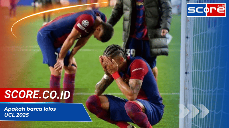Apakah Barca Lolos UCL 2025 Dengan Performa Terbaik Musim Ini? - Score.co.id