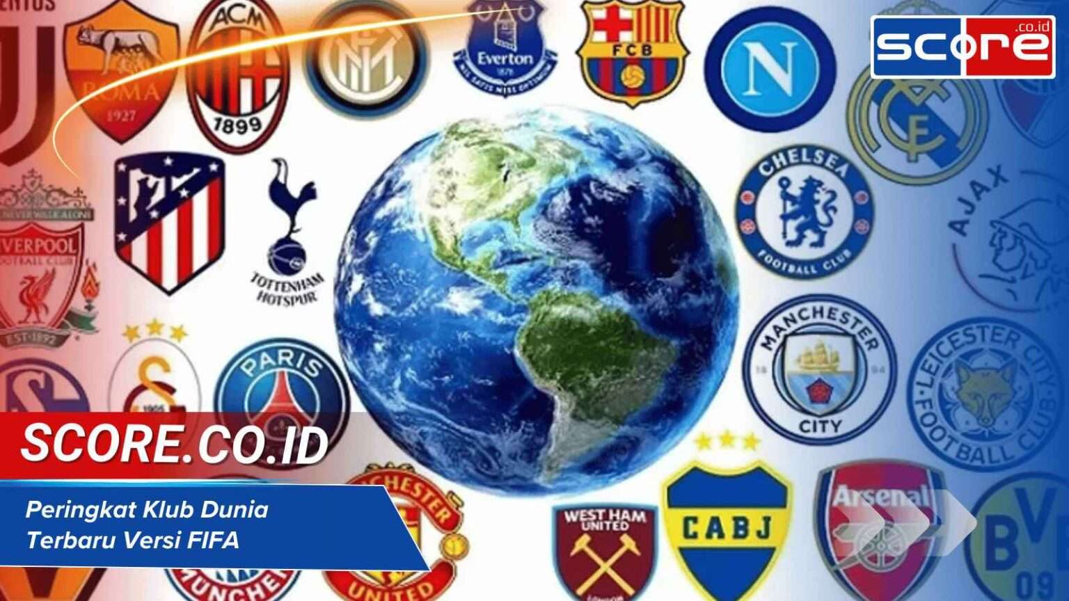 Peringkat Klub Dunia Terbaru Versi FIFA, Update Posisi Tim-Tim Top ...