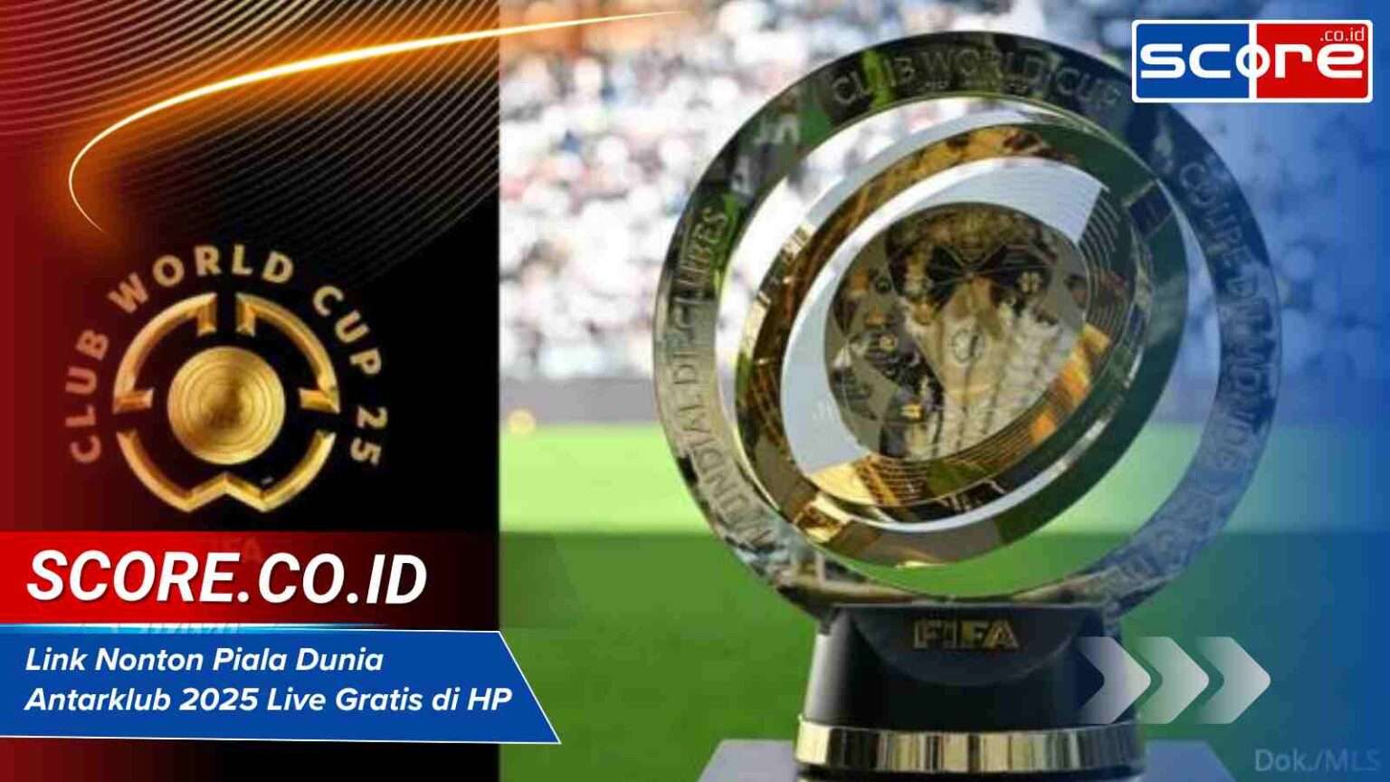 Link Nonton Piala Dunia Antarklub 2025 Live Gratis Di HP - Score.co.id