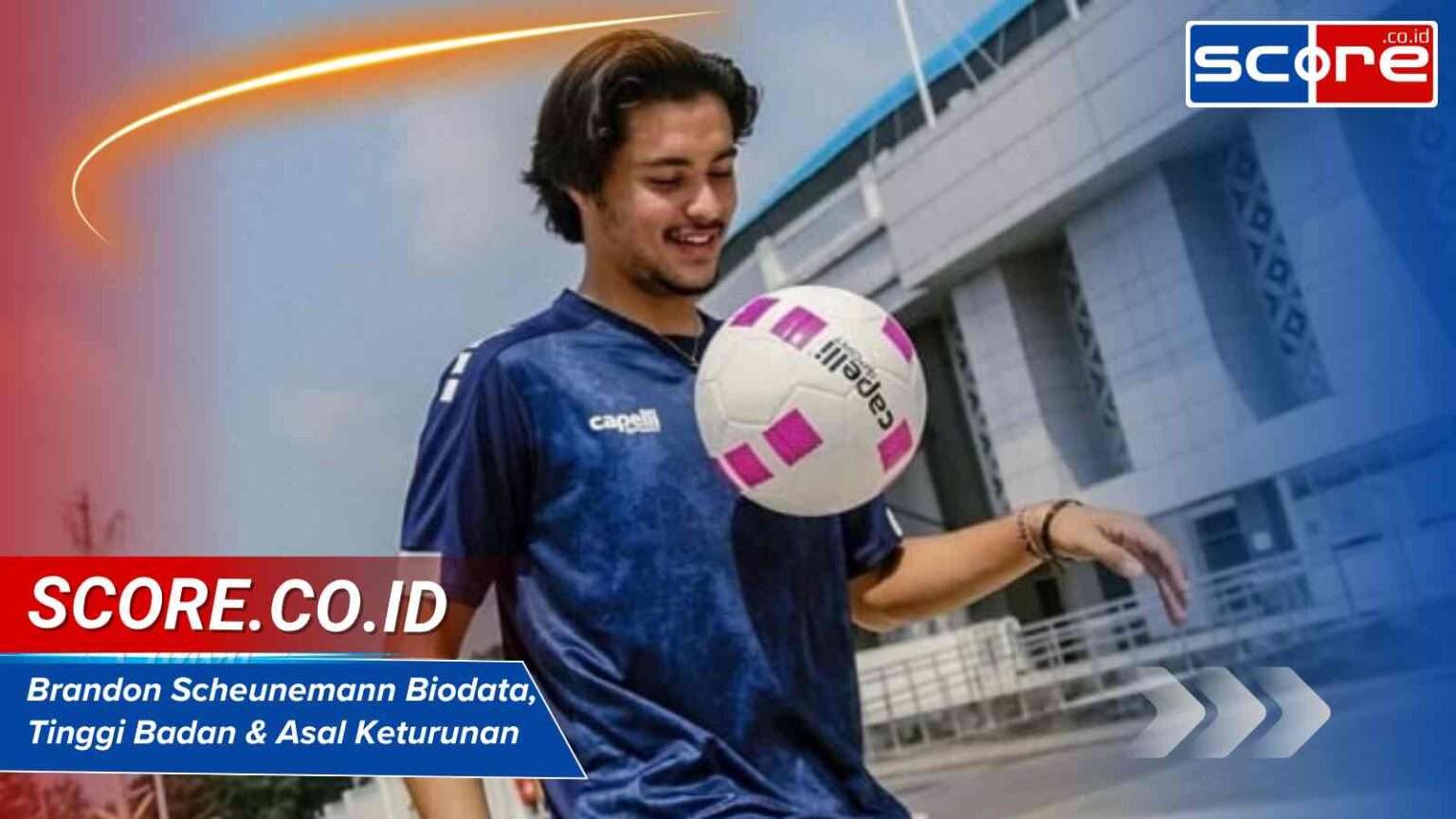 Brandon Scheunemann Biodata, Tinggi Badan & Asal Keturunan - Score.co.id