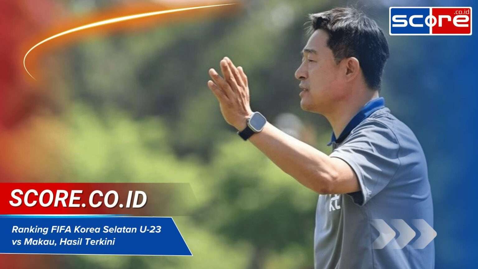 Ranking FIFA Korea Selatan U-23 Vs Makau, Hasil Terkini - Score.co.id