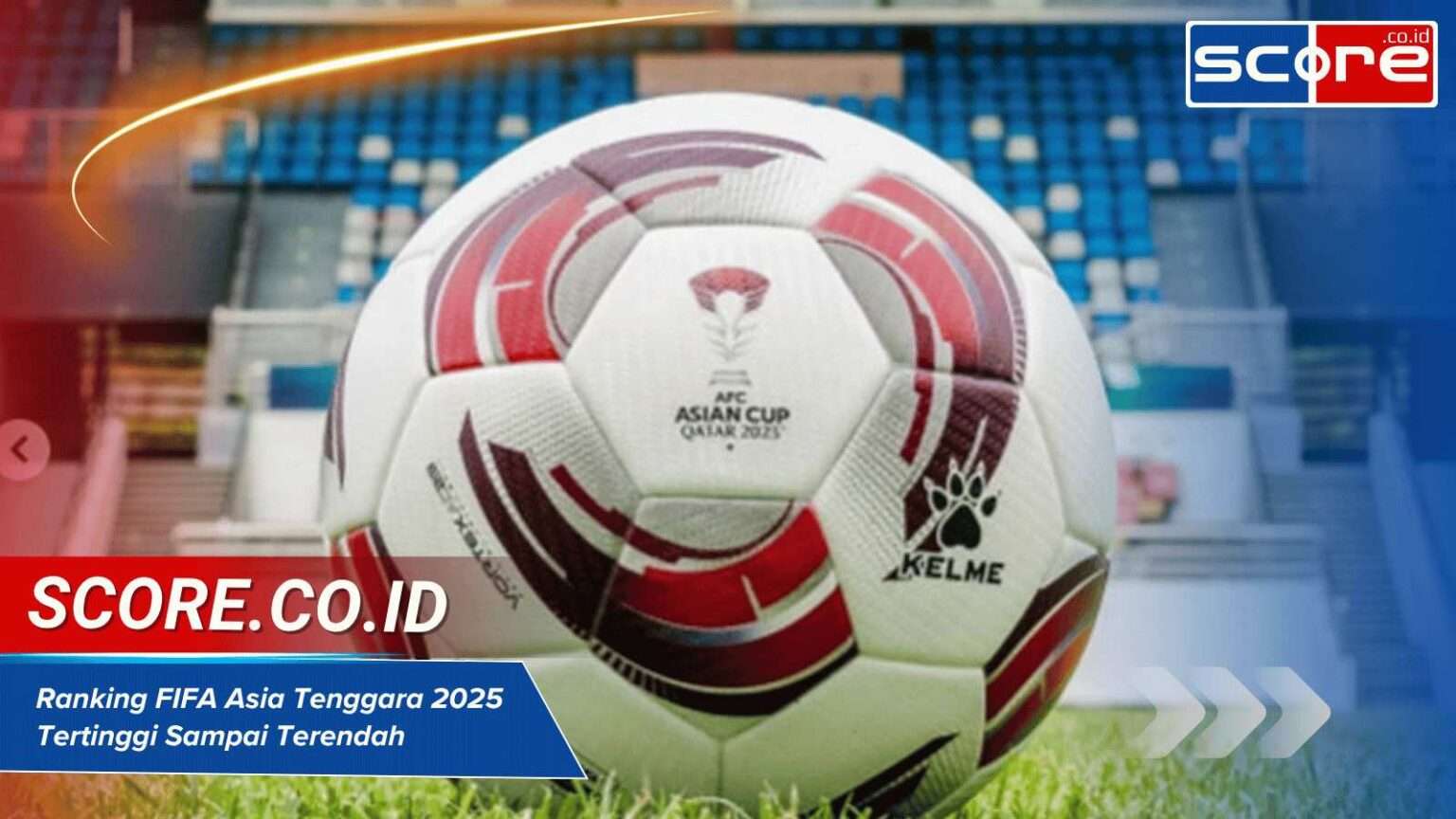 Ranking FIFA Asia Tenggara 2025 Tertinggi Sampai Terendah, Daftar Resmi - Score.co.id