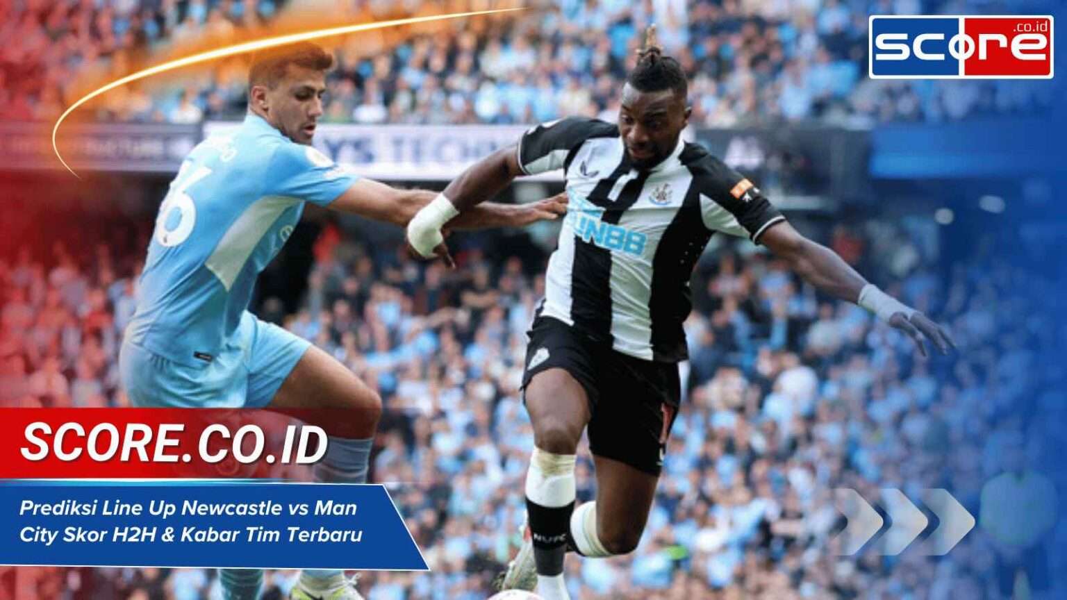 Prediksi Line Up Newcastle Vs Man City Skor H2H & Kabar Tim Terbaru ...